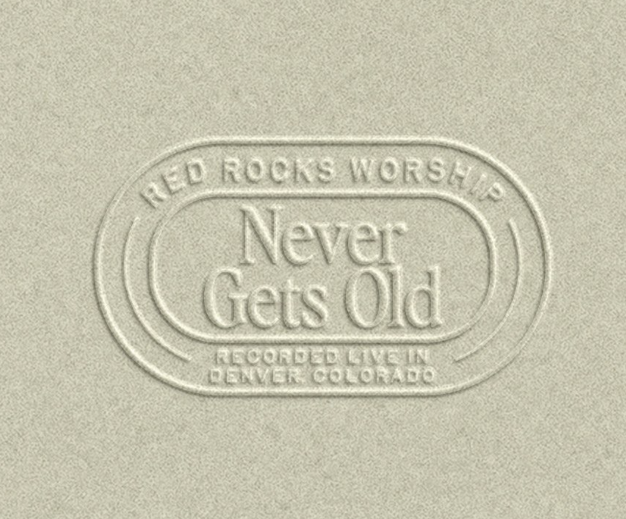 Never Gets Old — RED ROCKS WORSHIP